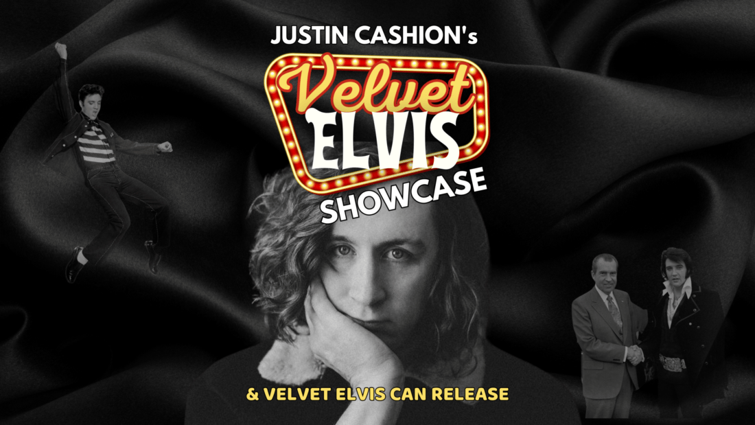 Justin Cashion's Velvet Elvis Showcase & Velvet Elvis Can Release • On ...